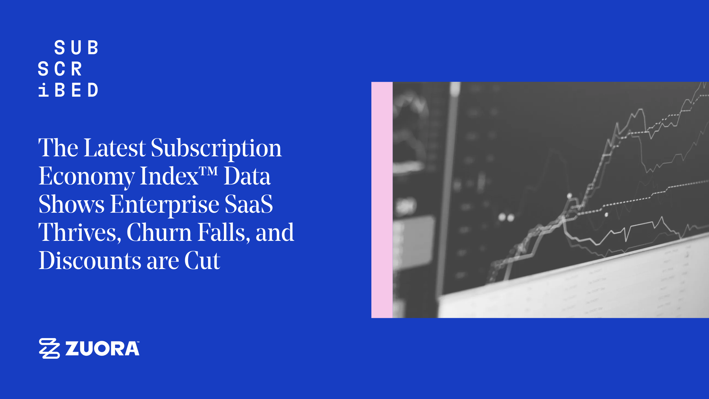 3 Takeaways from the Latest Subscription Economy Index™ Data - Zuora