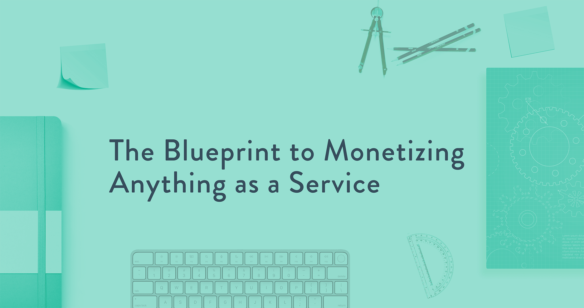 The Blueprint to Monetizing Anything-As-A service - Zuora