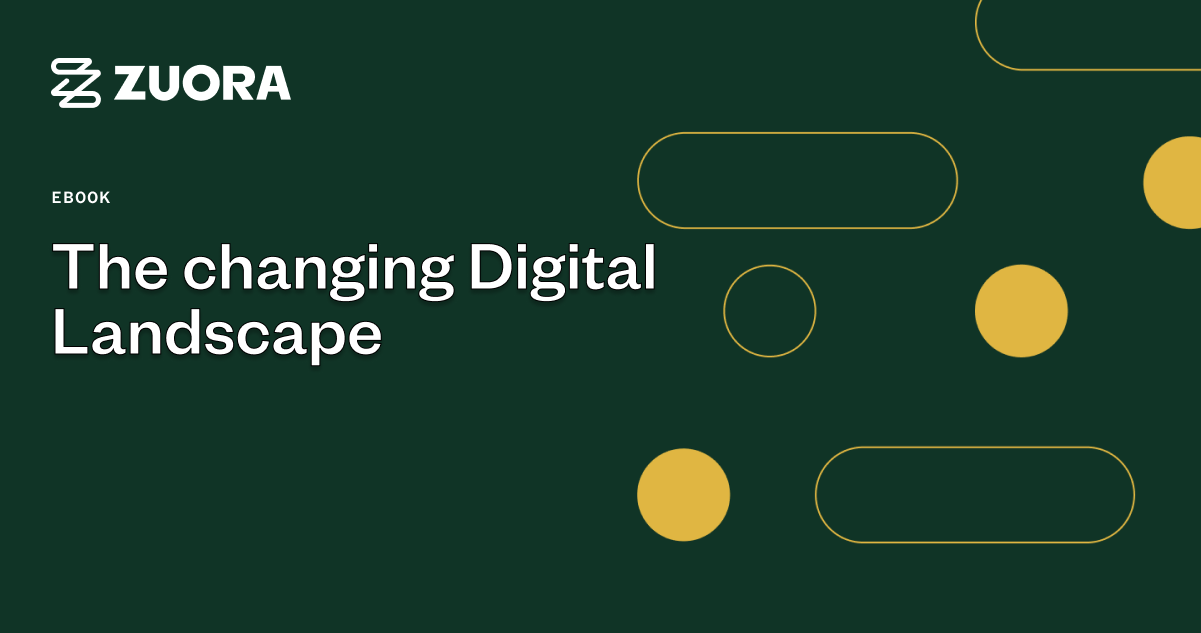The changing Digital Landscape - Zuora