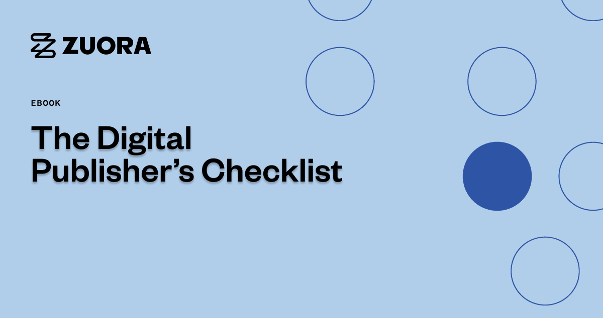 The Digital Publisher’s Checklist - Zuora