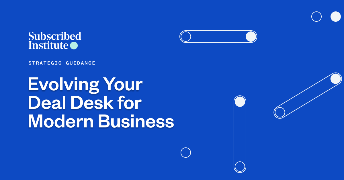 Evolving Your Deal Desk for Modern Business - Zuora