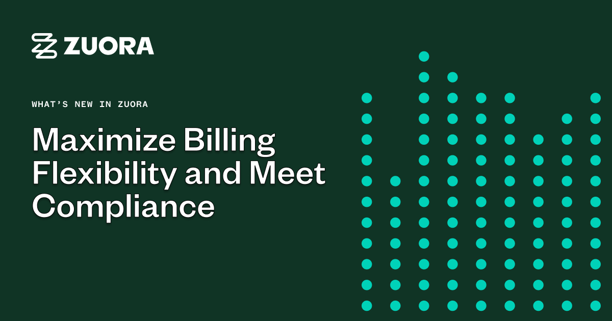 Maximize Billing Flexibility and Meet Compliance
