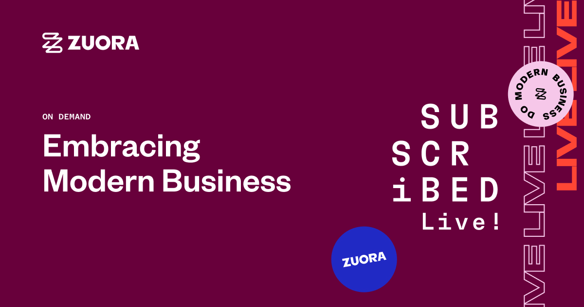 Subscribed Live: Embracing Modern Business - Zuora