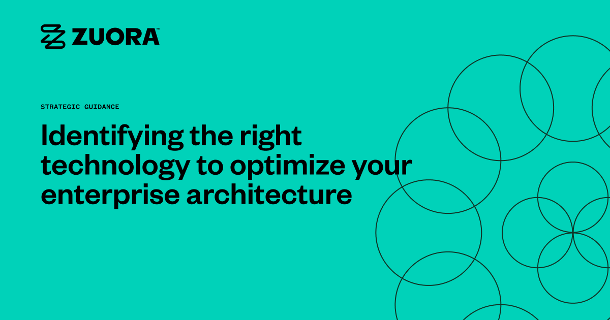 Optimize your enterprise architecture - Zuora