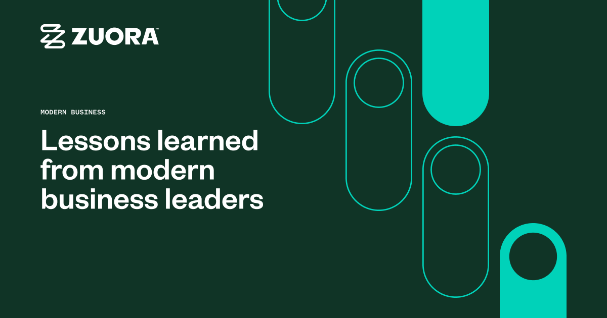 Lessons learned from modern business leaders - Zuora