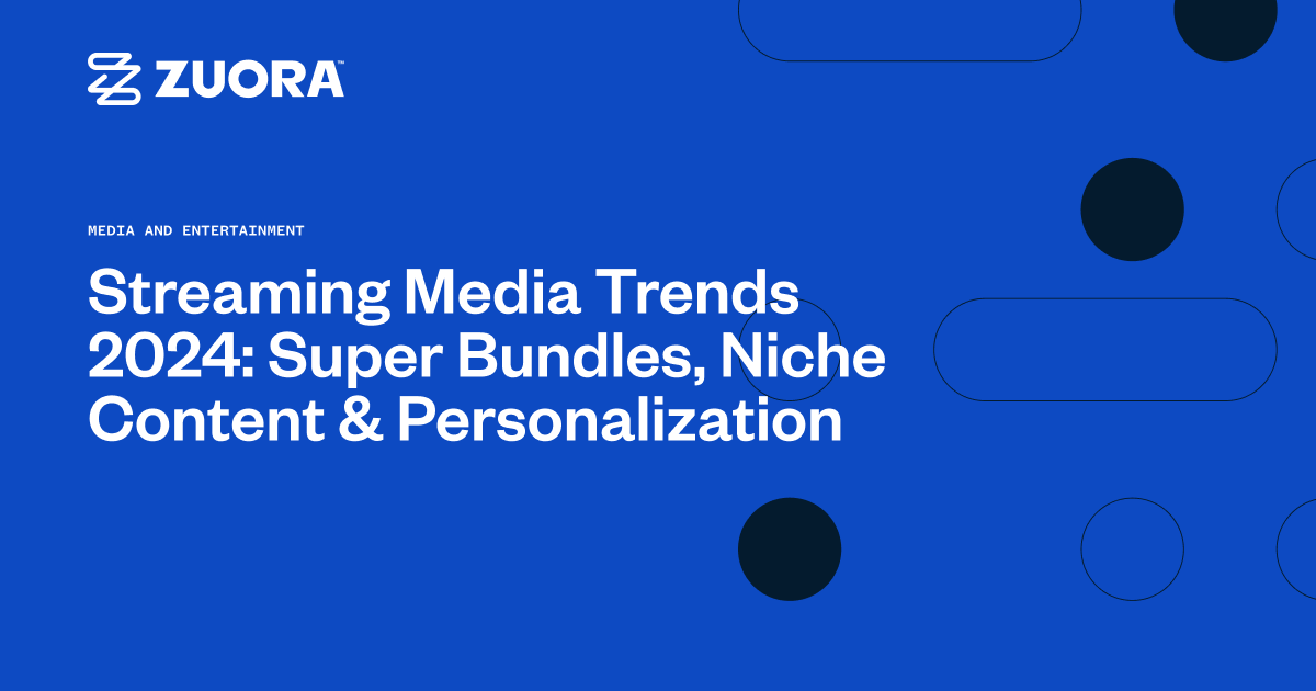 Streaming Media Trends 2024: Super Bundles, Niche Content ...