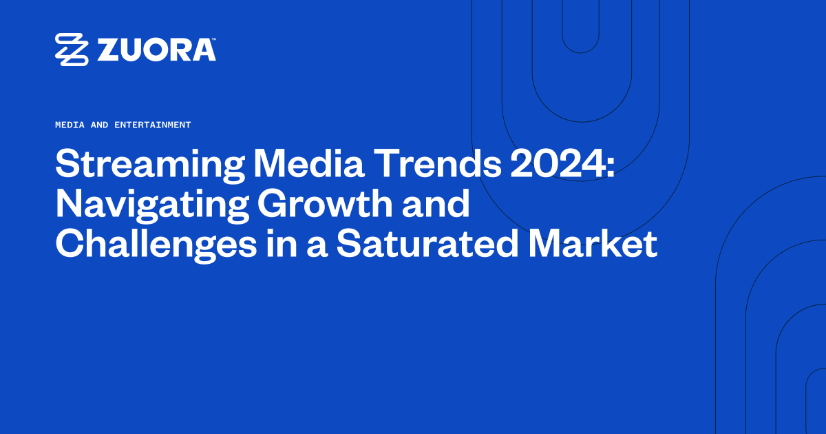 Streaming Media Trends 2024: Navigating Growth and Challenges in a ...