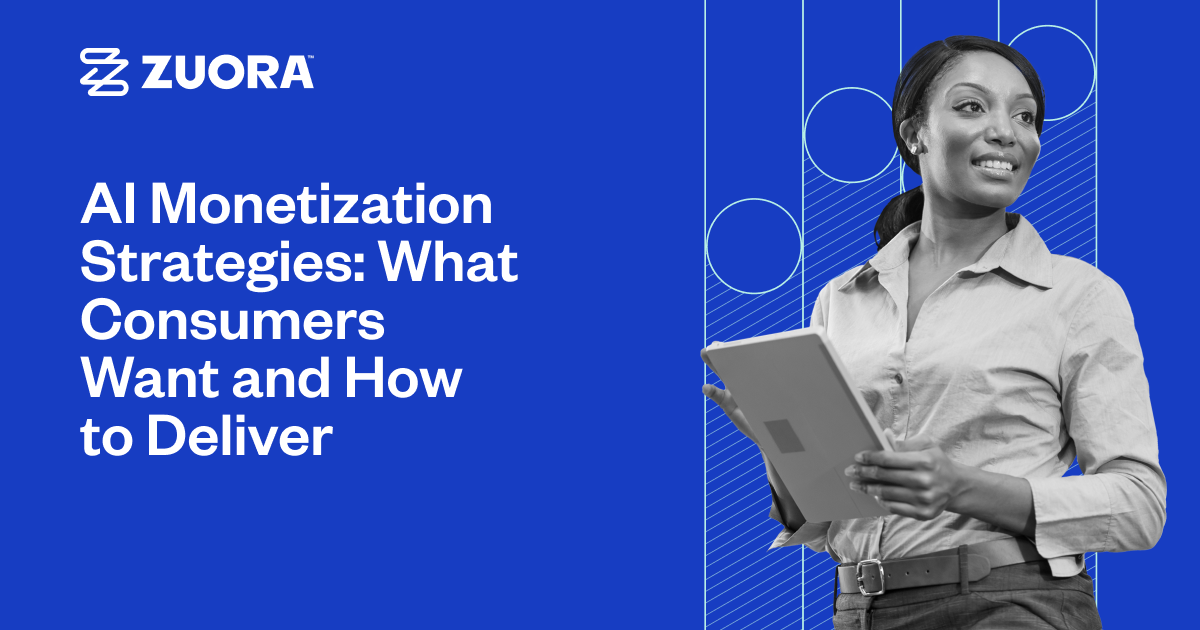 AI Monetization Strategies: What Consumers Want and How to Deliver - Zuora