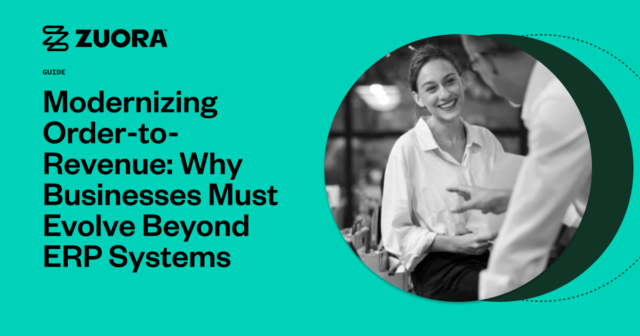 ERPの限界を超えて：成長を加速するOrder-to-Revenue再構築戦略 - Zuora