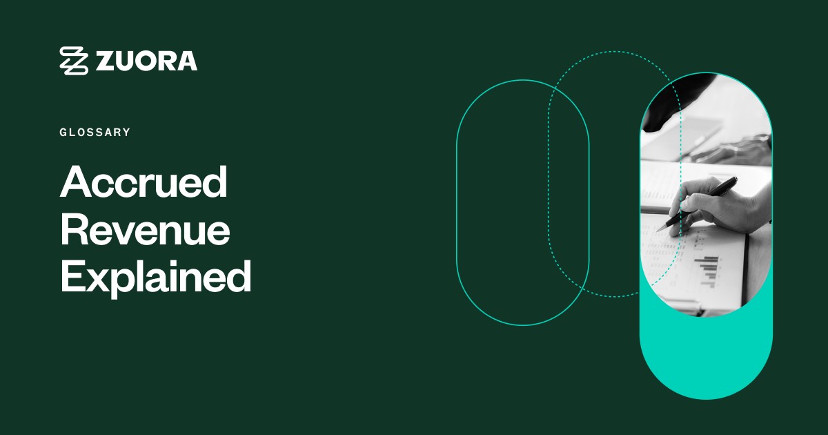 Accrued Revenue Explained: Key Concepts & Examples - Zuora