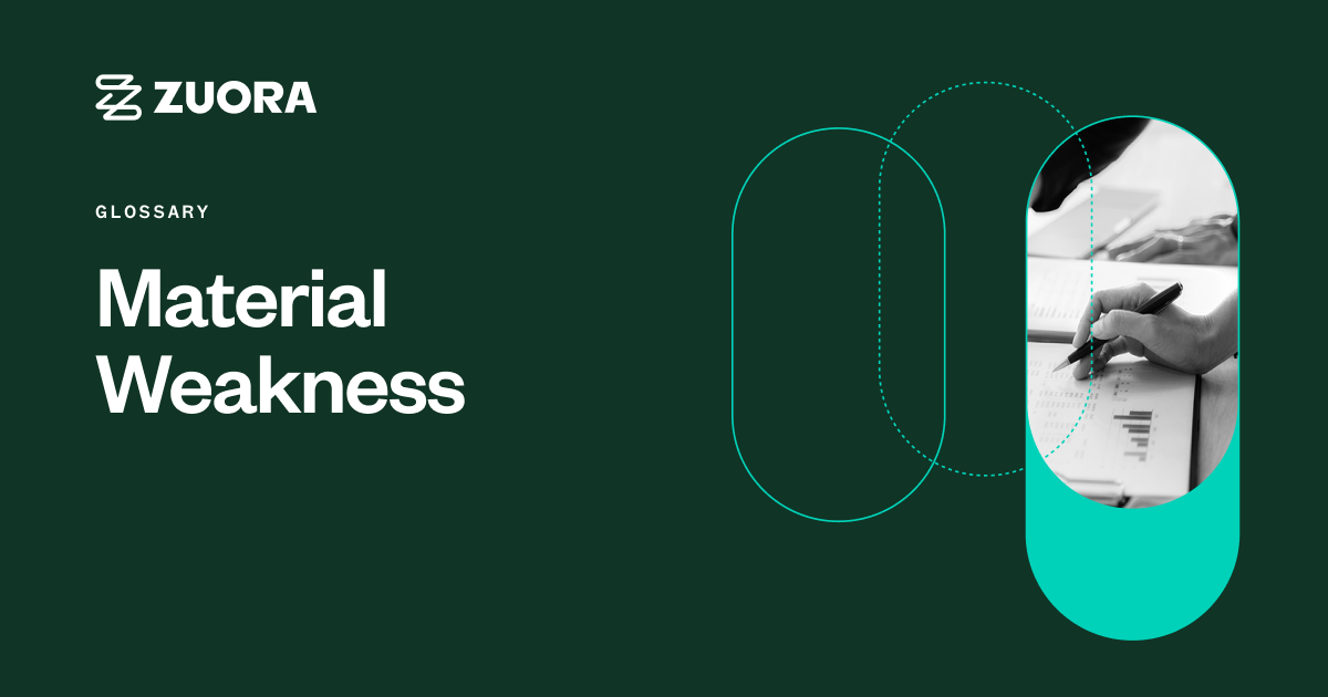 Material Weakness: What it is, how it effects finance, and examples - Zuora