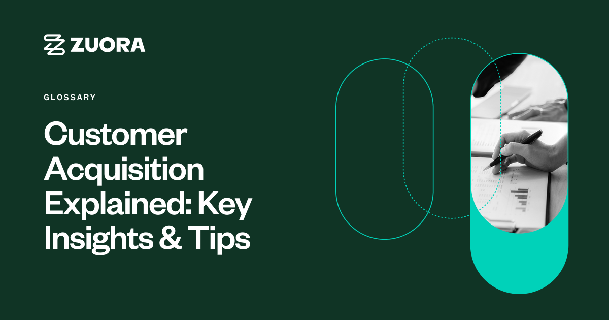 Customer Acquisition Explained: Key Insights & Tips - Zuora
