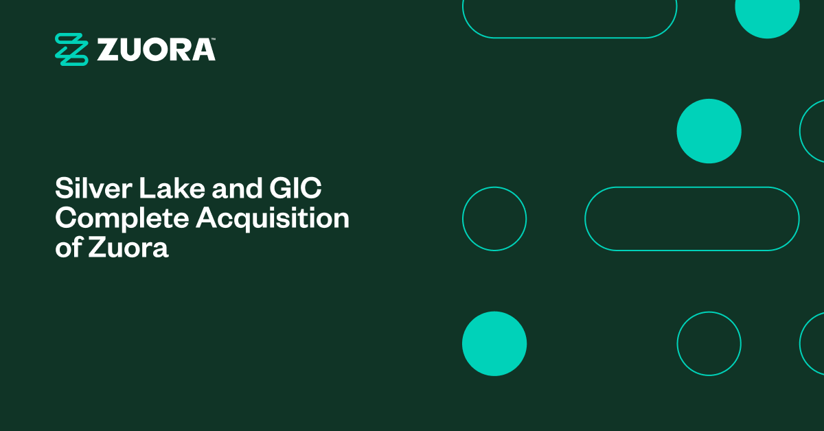 Silver Lake and GIC Complete Acquisition of Zuora - Zuora