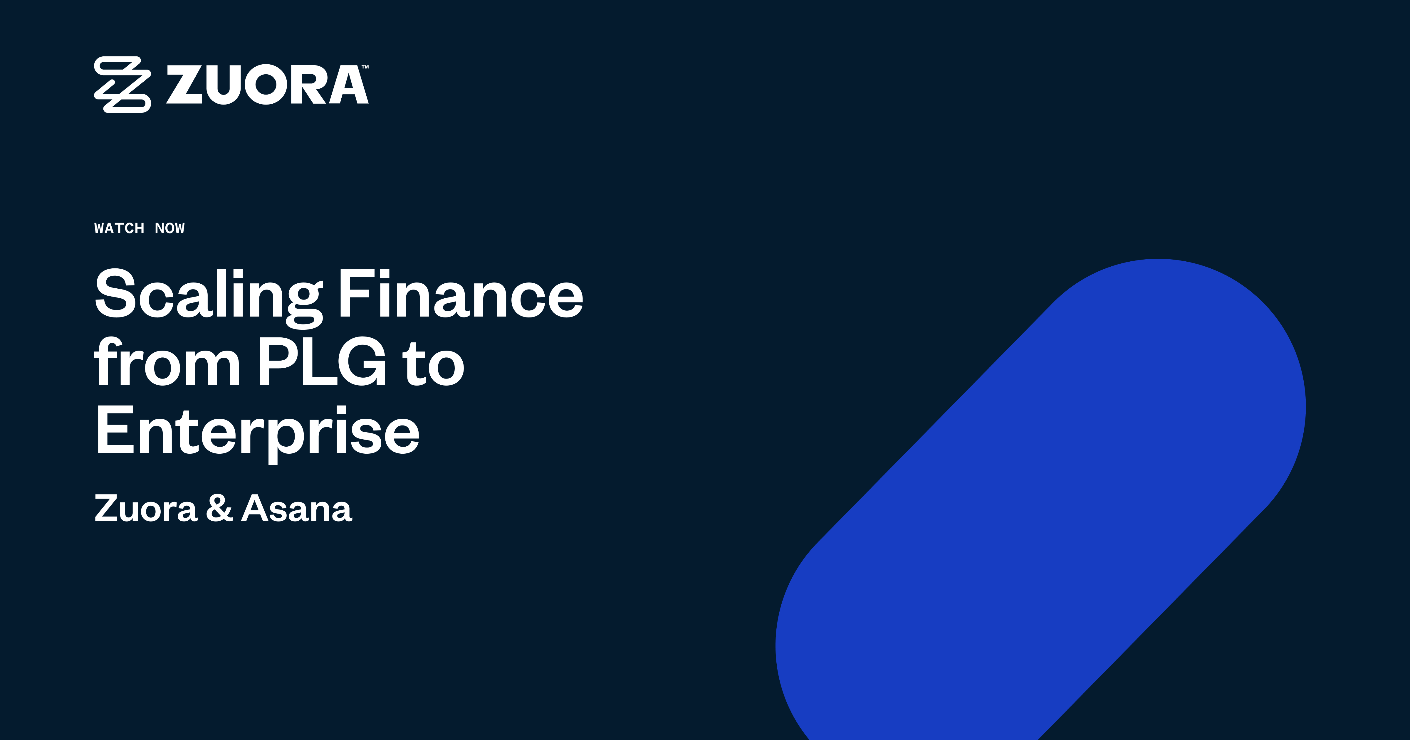 Zuora & Asana - Scaling Finance from PLG to Enterprise: What SaaS Leaders Need to Know - Zuora
