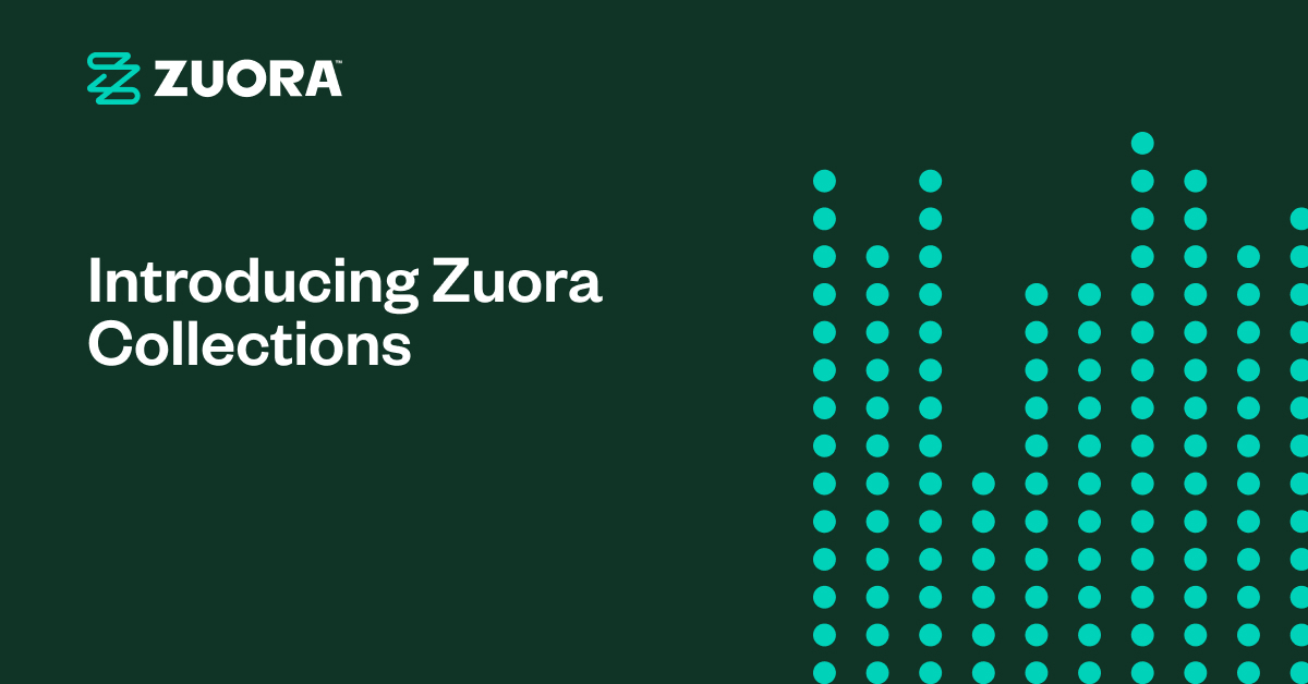Introducing Zuora Collections: AI-Powered Automation to Accelerate Cash Flow Through Stronger ...