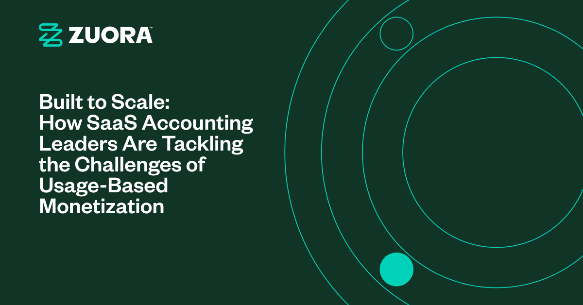 Built to Scale: How SaaS Accounting Leaders Are Tackling the Challenges of Usage-Based ...