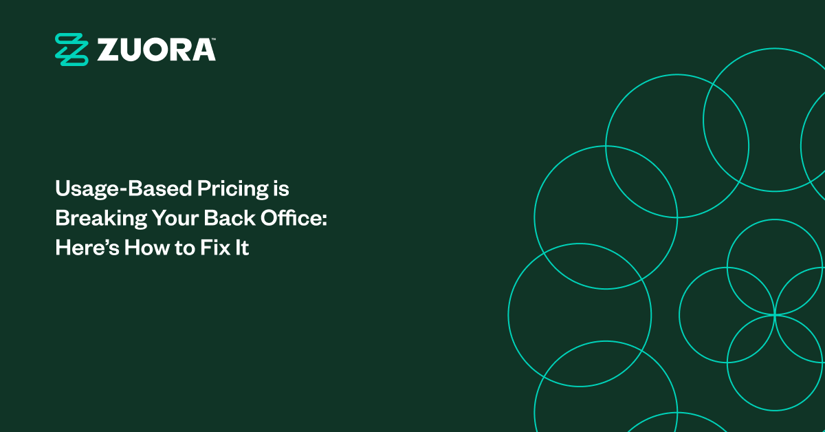 Usage-Based Pricing is Breaking Your Back Office: Here’s How to Fix It - Zuora
